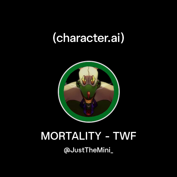 Chat with MORTALITY - TWF | character.ai | AI Chat, Reimagined–Your ...