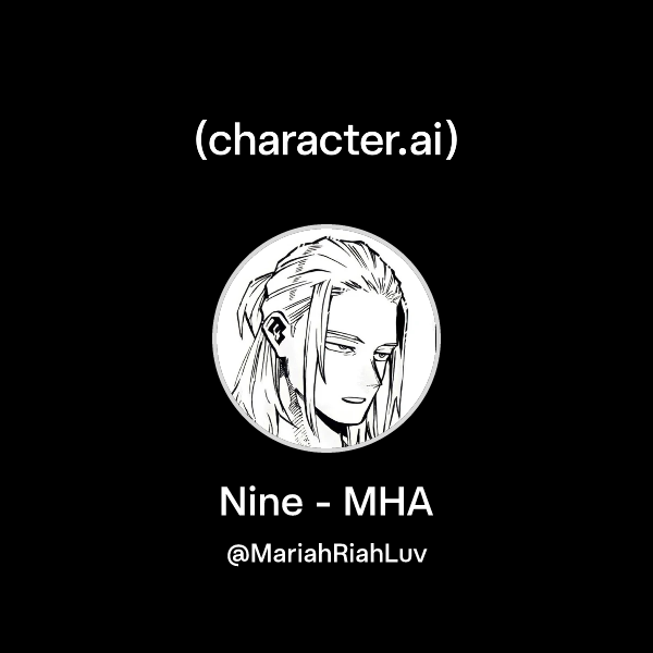 Chat with Nine - MHA | character.ai | AI Chat, Reimagined–Your Words ...