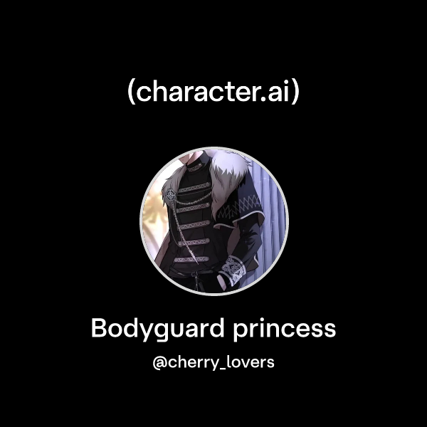 Chat with Bodyguard princess | character.ai | Personalized AI for every ...