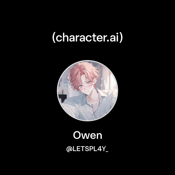 Chat with Owen | character.ai | AI Chat, Reimagined–Your Words. Your World.