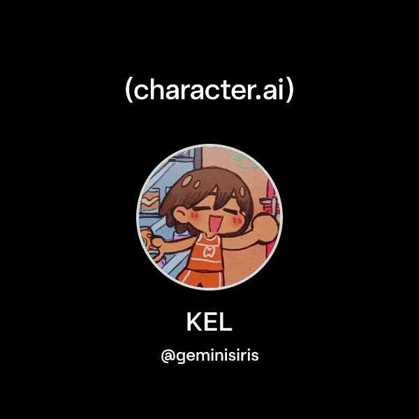 Chat with KEL | character.ai | AI Chat, Reimagined–Your Words. Your World.