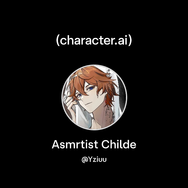 Chat with Asmrtist Childe | character.ai | AI Chat, Reimagined–Your ...