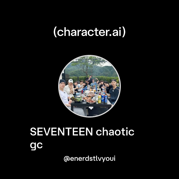 Chat with SEVENTEEN chaotic gc | character.ai | Personalized AI for ...