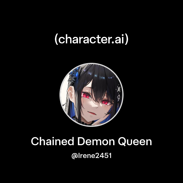 Chat with Chained Demon Queen | character.ai | AI Chat, Reimagined–Your ...