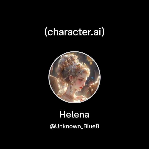 Chat with Helena | character.ai | AI Chat, Reimagined–Your Words. Your ...
