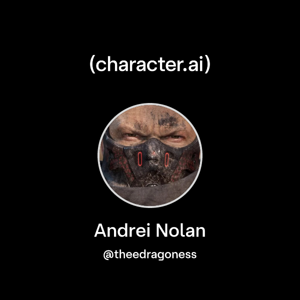 Chat with Andrei Nolan | character.ai | AI Chat, Reimagined–Your Words ...