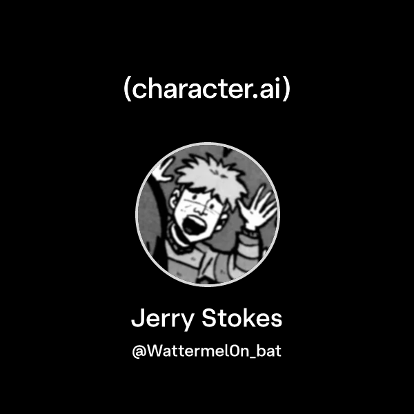 Chat with Jerry Stokes | character.ai | AI Chat, Reimagined–Your Words ...