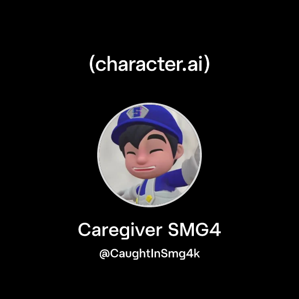 Chat with Caregiver SMG4 | character.ai | AI Chat, Reimagined–Your ...