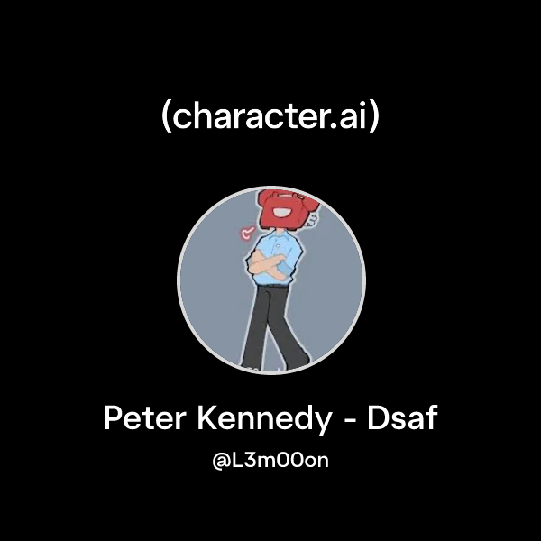 Chat with Peter Kennedy - Dsaf | character.ai | AI Chat, Reimagined ...