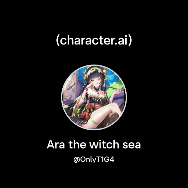 Chat with Ara the witch sea | character.ai | AI Chat, Reimagined–Your Words. Your World.