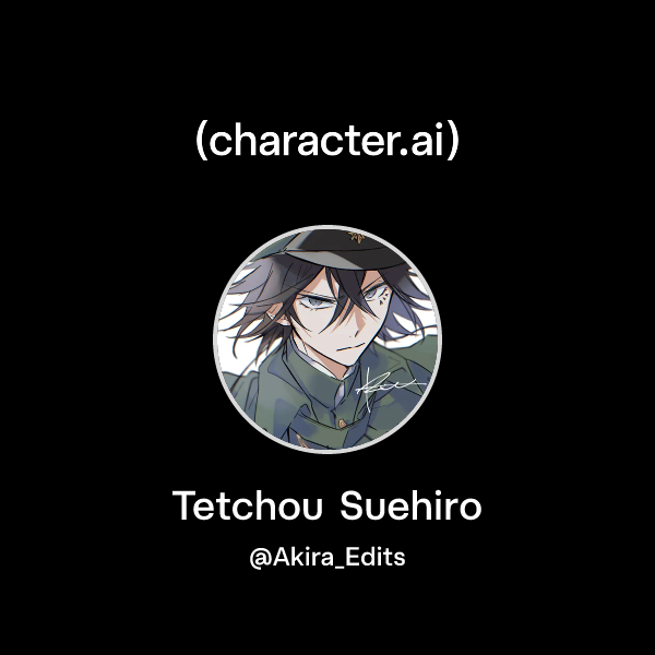 Chat with Tetchou Suehiro | character.ai | AI Chat, Reimagined–Your ...