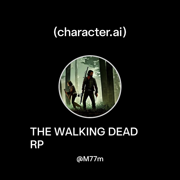 Chat with THE WALKING DEAD RP | character.ai | Personalized AI for ...