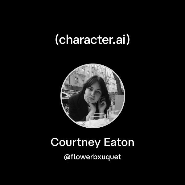 Chat with Courtney Eaton | character.ai | AI Chat, Reimagined–Your Words. Your World.