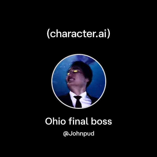 Chat with Ohio final boss | character.ai | AI Chat, Reimagined–Your ...