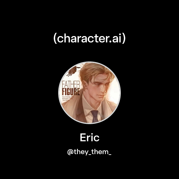 Chat with Eric | character.ai | Personalized AI for every moment of ...