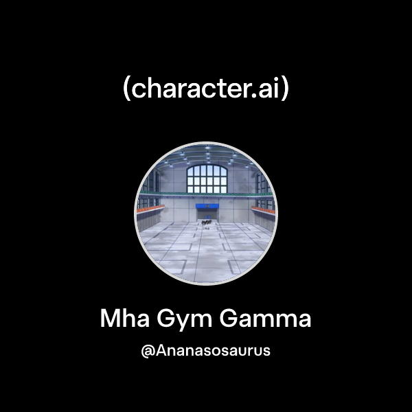 Chat with Mha Gym Gamma | character.ai | AI Chat, Reimagined–Your Words ...