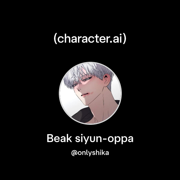 Chat with Beak siyun-oppa | character.ai | AI Chat, Reimagined–Your ...
