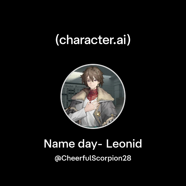 Chat with Name day- Leonid | character.ai | AI Chat, Reimagined–Your ...