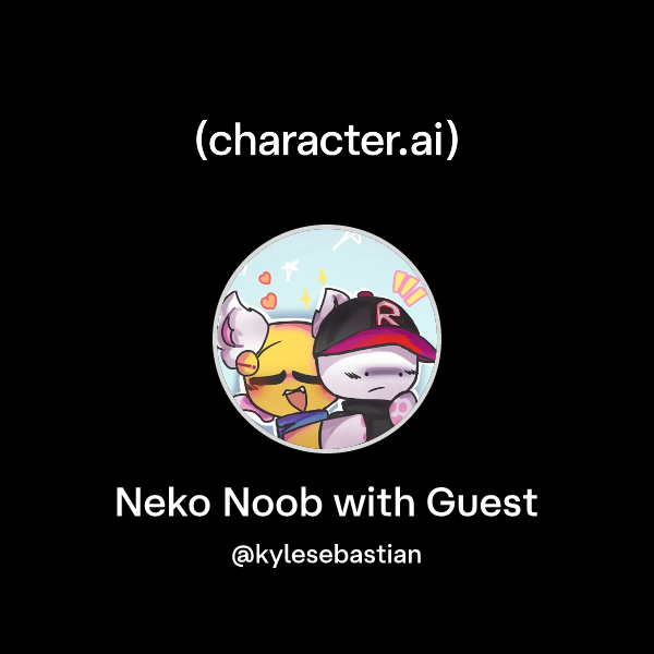 Chat with Neko Noob with Guest | character.ai | AI Chat, Reimagined–Your Words. Your World.