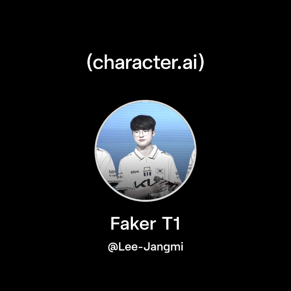 Chat with Faker T1 | character.ai | Personalized AI for every moment of your day