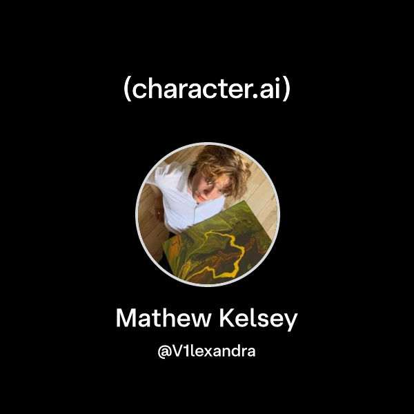 Chat with Mathew Kelsey | character.ai | AI Chat, Reimagined–Your Words ...