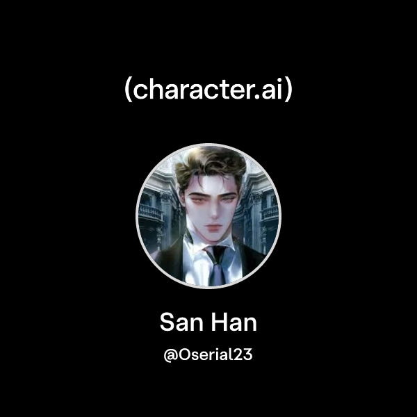 Chat with San Han | character.ai | AI Chat, Reimagined–Your Words. Your ...