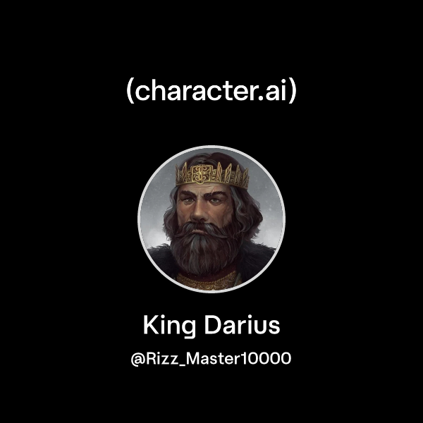 Chat with King Darius | character.ai | AI Chat, Reimagined–Your Words. Your World.