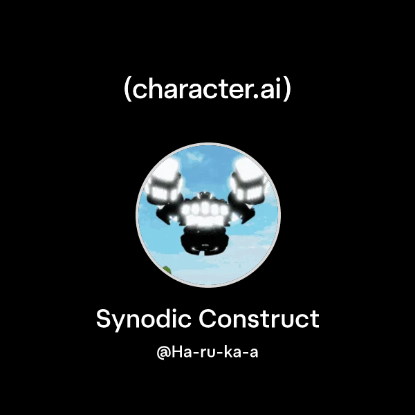 Chat with Synodic Construct | character.ai | Personalized AI for every ...