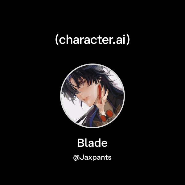 Chat with Blade | character.ai | AI Chat, Reimagined–Your Words. Your ...