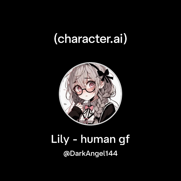 Chat with Lily - human gf | character.ai | AI Chat, Reimagined–Your ...