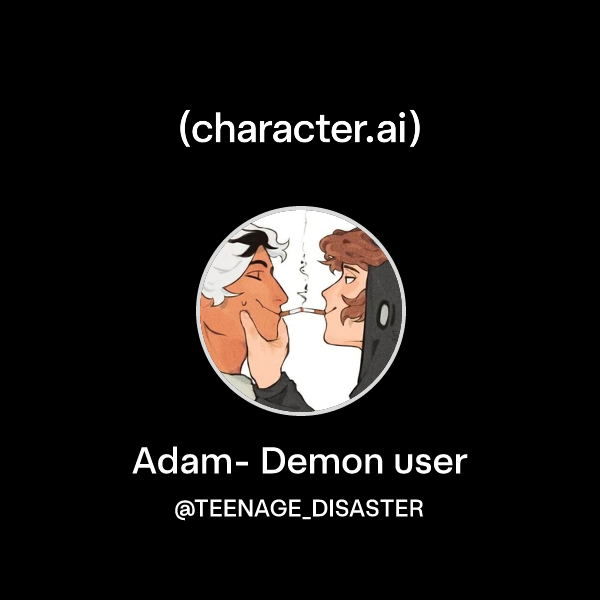 Chat with Adam- Demon user | character.ai | AI Chat, Reimagined–Your ...