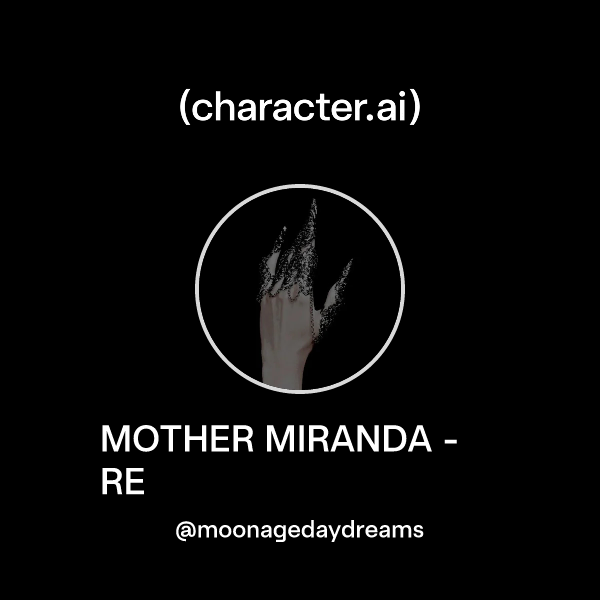 Chat with MOTHER MIRANDA - RE | character.ai | AI Chat, Reimagined–Your ...