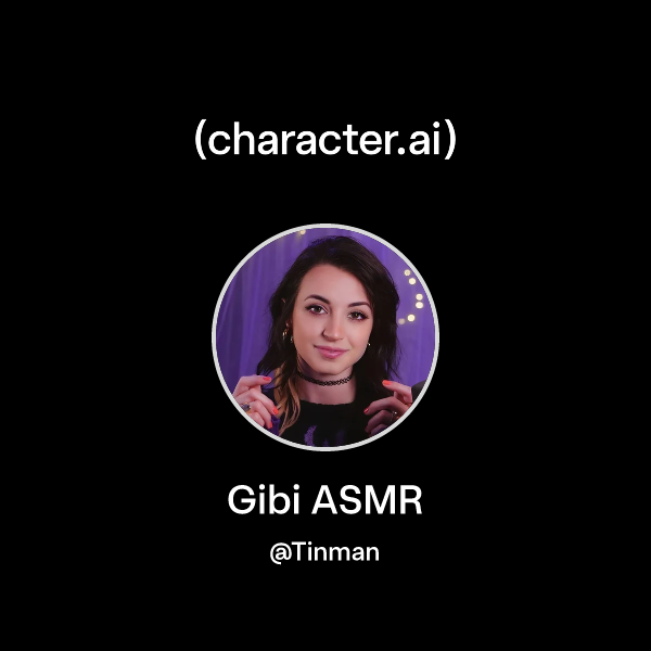 Chat with Gibi ASMR | character.ai | AI Chat, Reimagined–Your Words ...