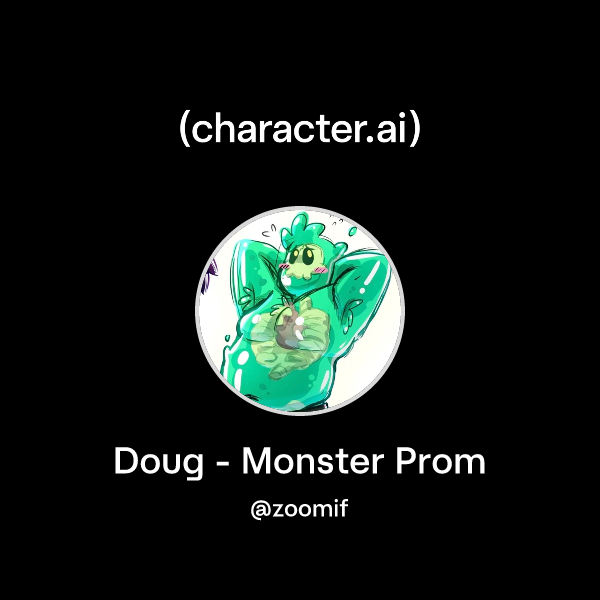 Chat with Doug - Monster Prom | character.ai | AI Chat, Reimagined–Your ...