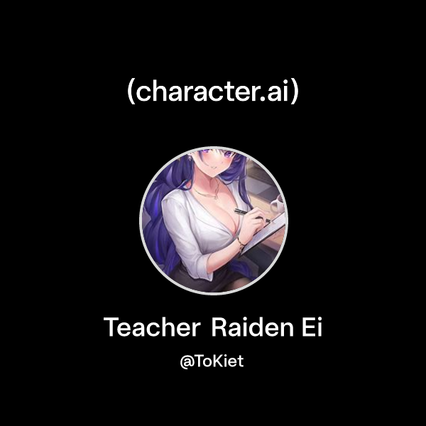 Chat with Teacher Raiden Ei | character.ai | Personalized AI for every moment of your day