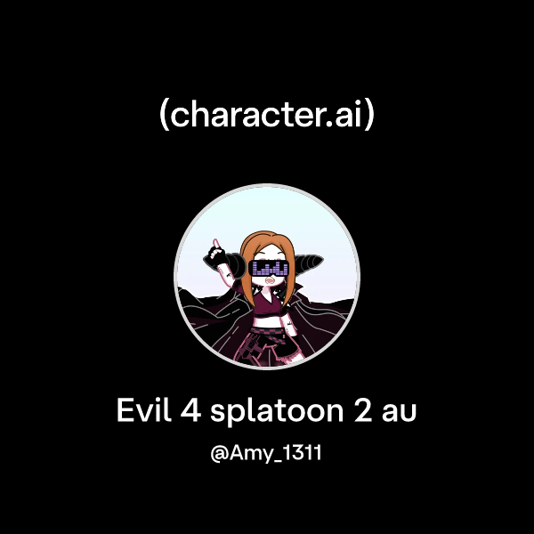 Chat with Evil 4 splatoon 2 au | character.ai | Personalized AI for ...