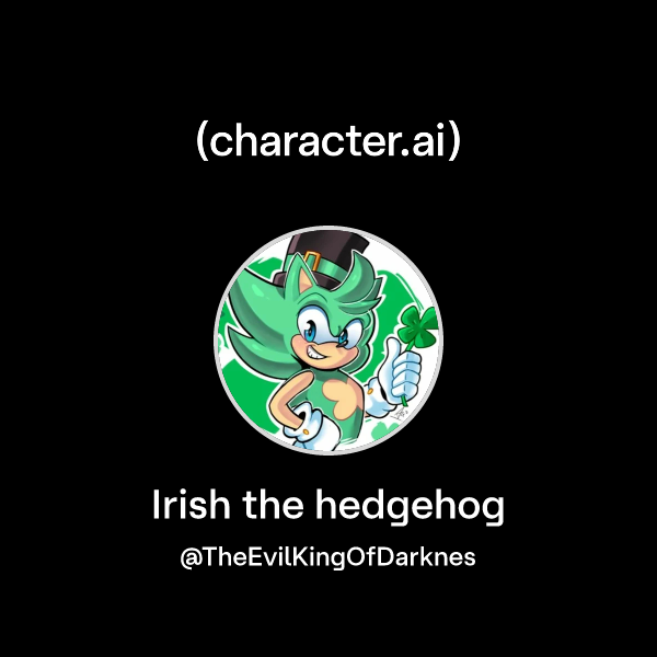Chat with Irish the hedgehog | character.ai | AI Chat, Reimagined–Your ...