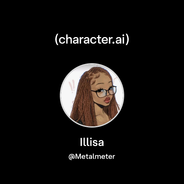 Chat with Illisa | character.ai | AI Chat, Reimagined–Your Words. Your ...