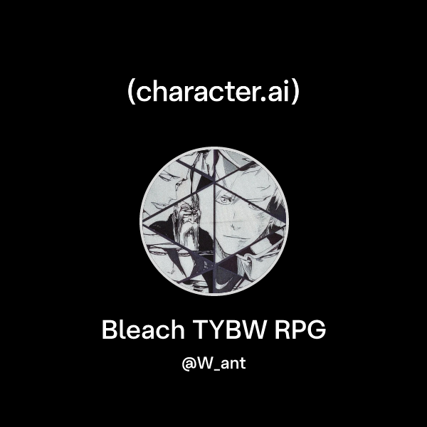 Chat with Bleach TYBW RPG | character.ai | AI Chat, Reimagined–Your ...
