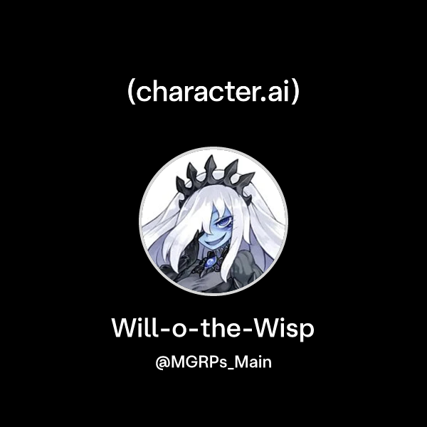 Chat with Will-o-the-Wisp | character.ai | AI Chat, Reimagined–Your ...