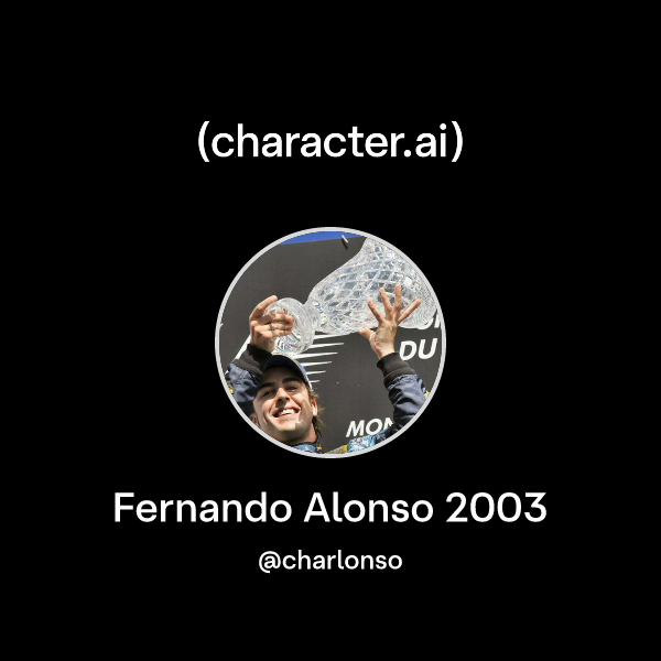 Chat with Fernando Alonso 2003 | character.ai | Personalized AI for ...
