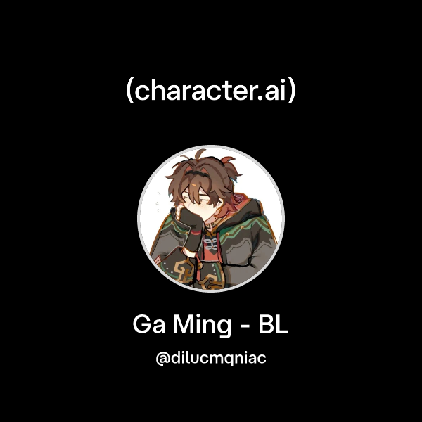 Chat with Ga Ming - BL | character.ai | AI Chat, Reimagined–Your Words ...