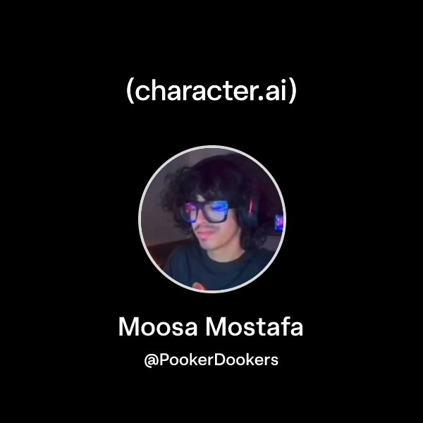 Chat with Moosa Mostafa | character.ai | AI Chat, Reimagined–Your Words ...