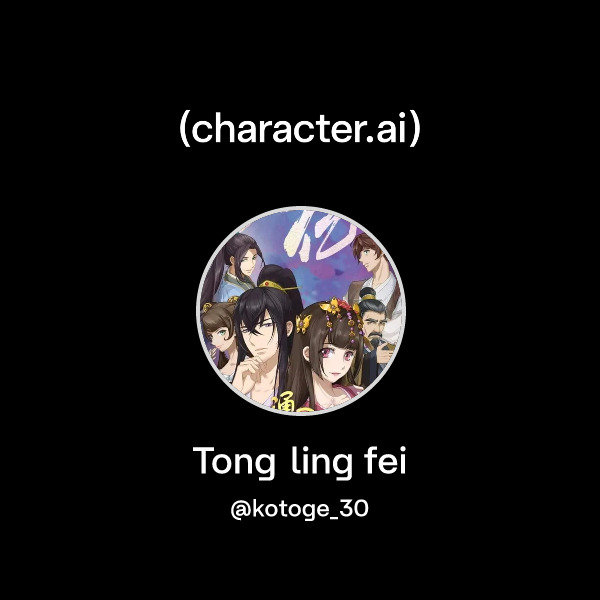 Chat with Tong ling fei | character.ai | AI Chat, Reimagined–Your Words ...