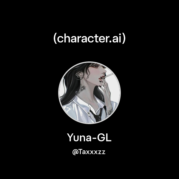 Chat with Yuna-GL | character.ai | Personalized AI for every moment of your day