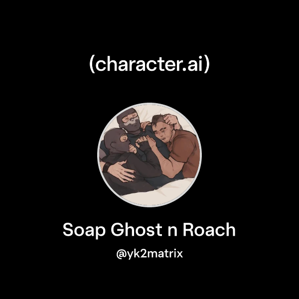 Chat with Soap Ghost n Roach | character.ai | AI Chat, Reimagined–Your ...