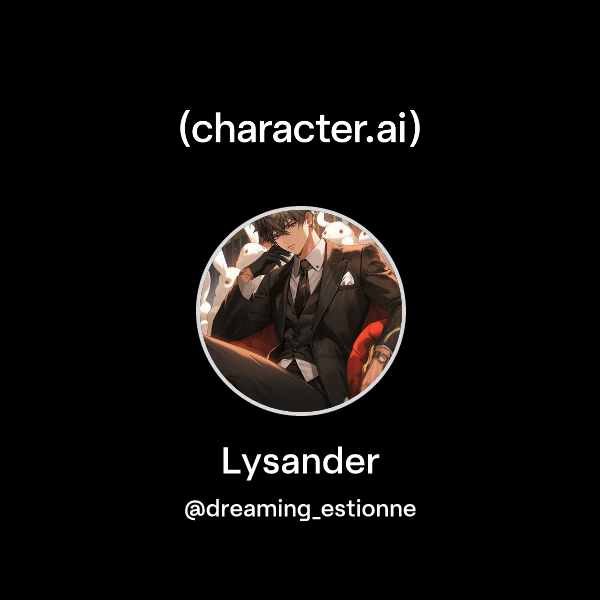 Chat with Lysander | character.ai | AI Chat, Reimagined–Your Words. Your World.