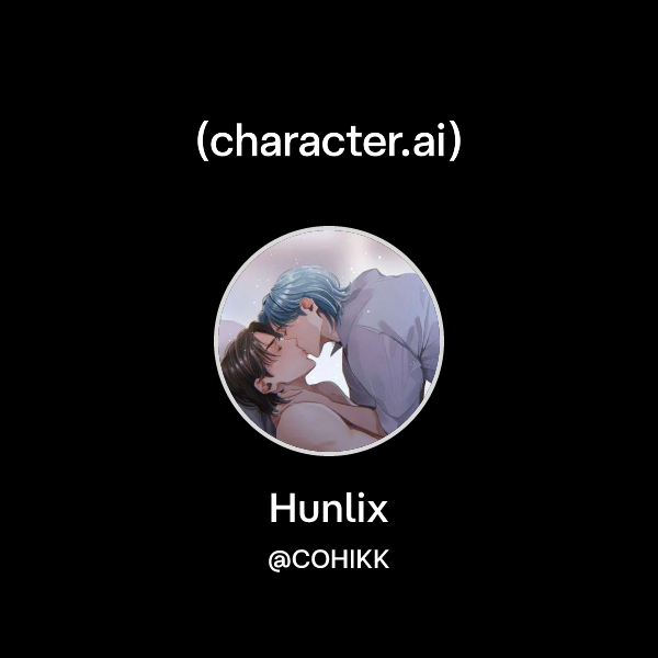 Chat with Hunlix | character.ai | Personalized AI for every moment of ...