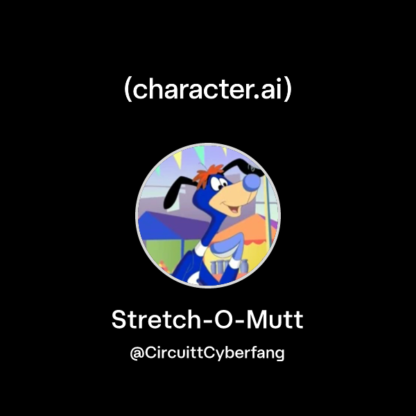 Chat with Stretch-O-Mutt | character.ai | AI Chat, Reimagined–Your ...
