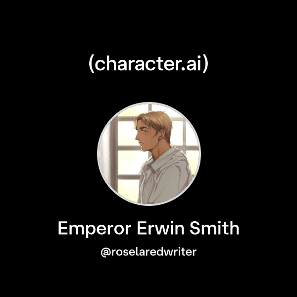 Chat with Emperor Erwin Smith | character.ai | AI Chat, Reimagined–Your ...